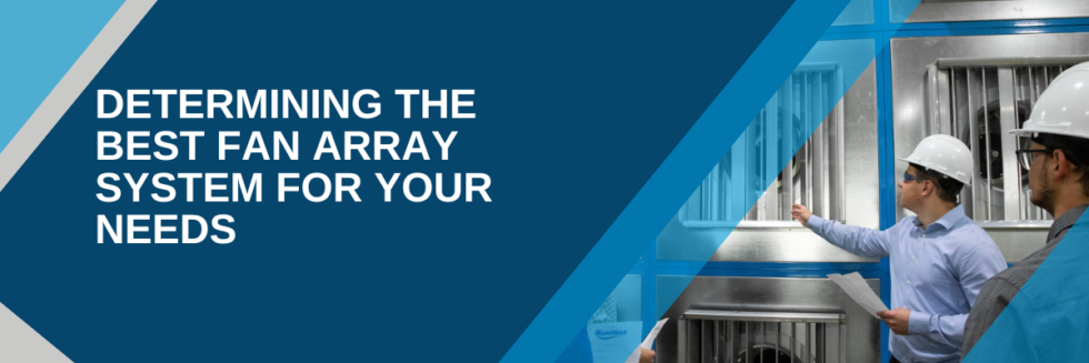 Determining the Best Fan Array System for Your Needs - Brady Services